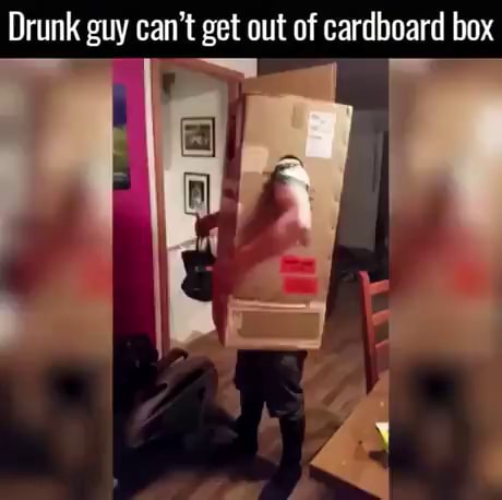 Drunk guy can't get out of cardboard box - iFunny