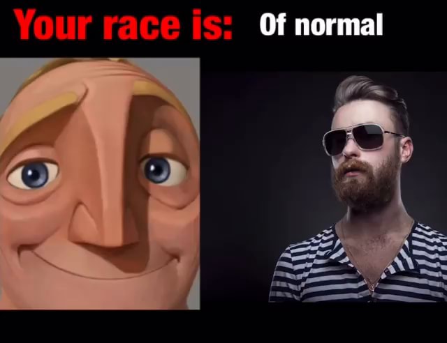 Your face Of normal - iFunny