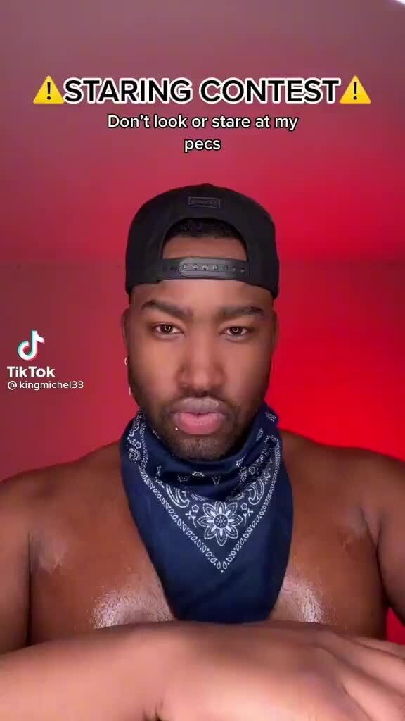 ASTARING CONTEST Don't look or stare at my pecs cf TikTok @kingmichel33 ...