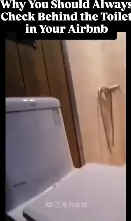 Why You Should Always Check Behind the Toilet in Your Airbnb - iFunny