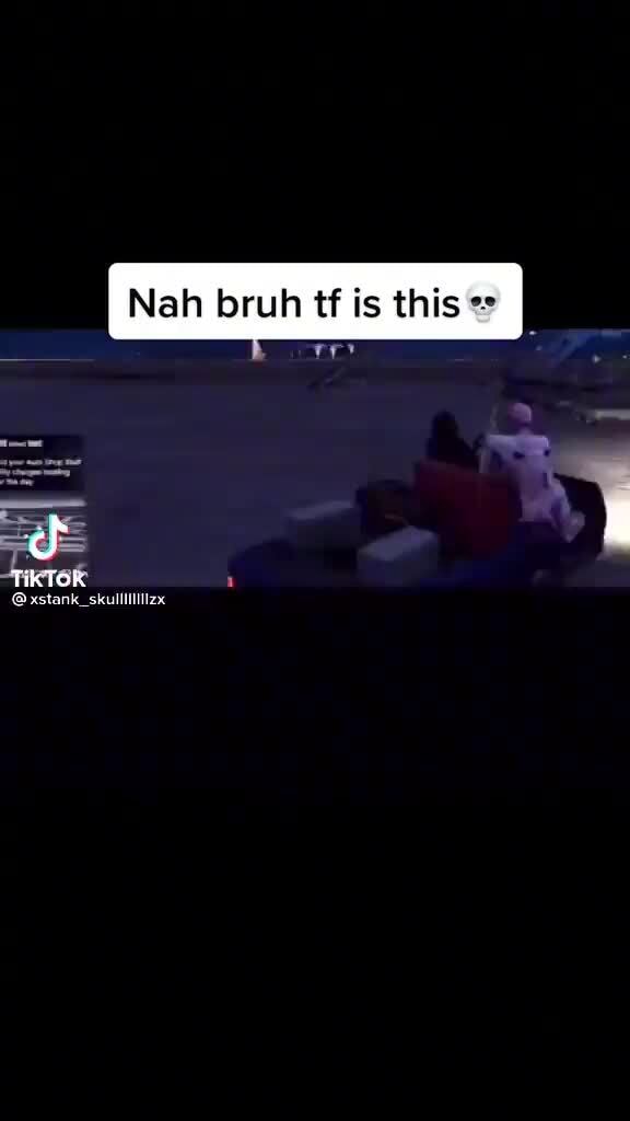 Nah bruh tf Is this@ Tik To - iFunny