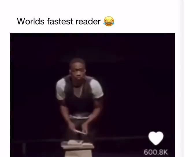 Worlds fastest reader - iFunny