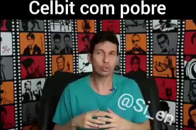 Celbit com pobre - iFunny Brazil