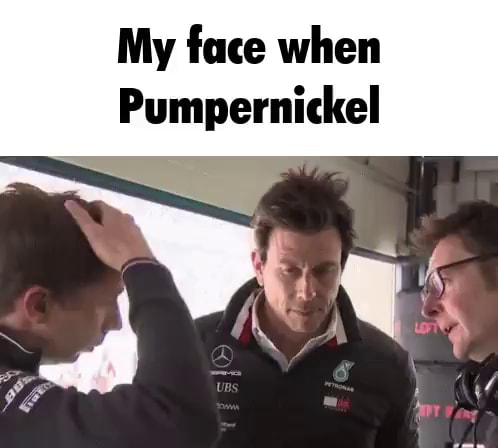 My face when Pumpernickel - iFunny