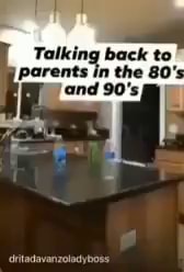 Talking back to parents in the 80's - iFunny