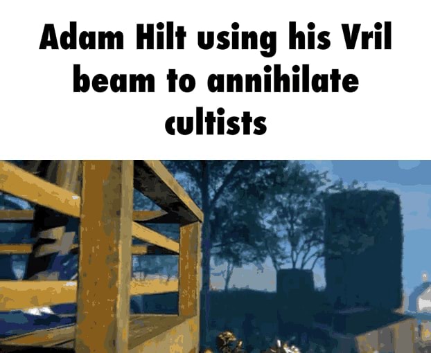 Adam Hilt using his Vril beam to annihilate cultists - iFunny