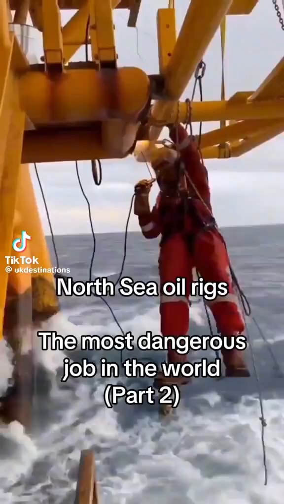 Tik Tok "North Sea oil rigs The most dangerous job in the world (Part 2 ...