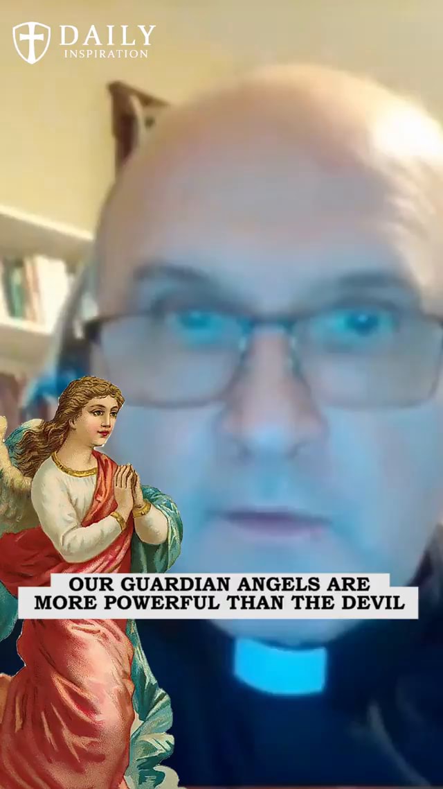 Daily Our Guardian Angels Are More Powerful Than The Devil Ifunny