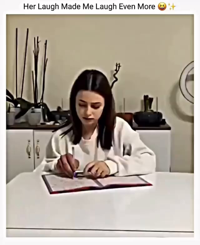 Her Laugh Made Me Laugh Even More - iFunny