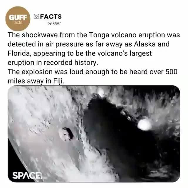 FACTS by The shockwave from the Tonga volcano eruption was detected in ...