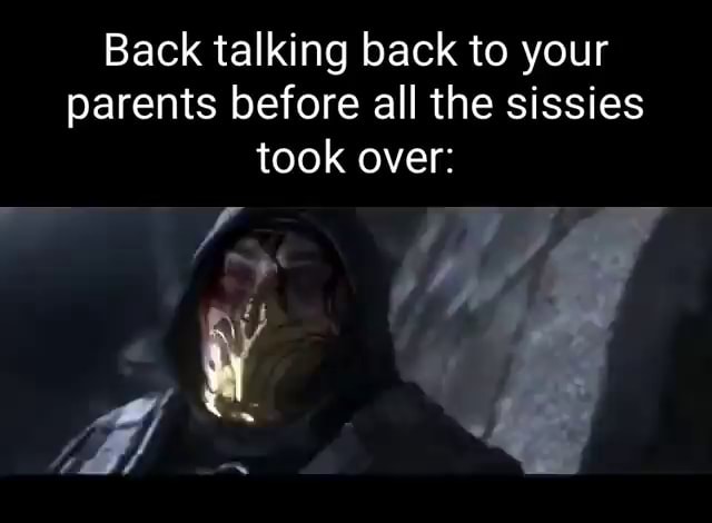 Back talking back to your parents before all the sissies took over: ff ...
