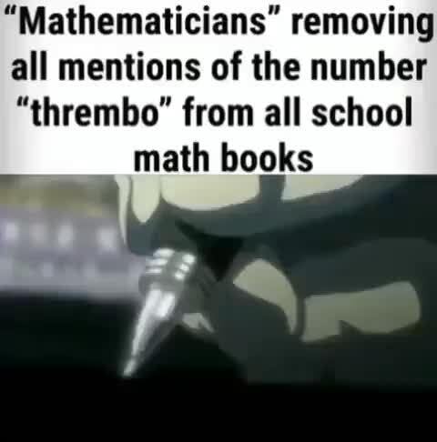 "Mathematicians" removing all mentions of the number "thrembo" from all ...