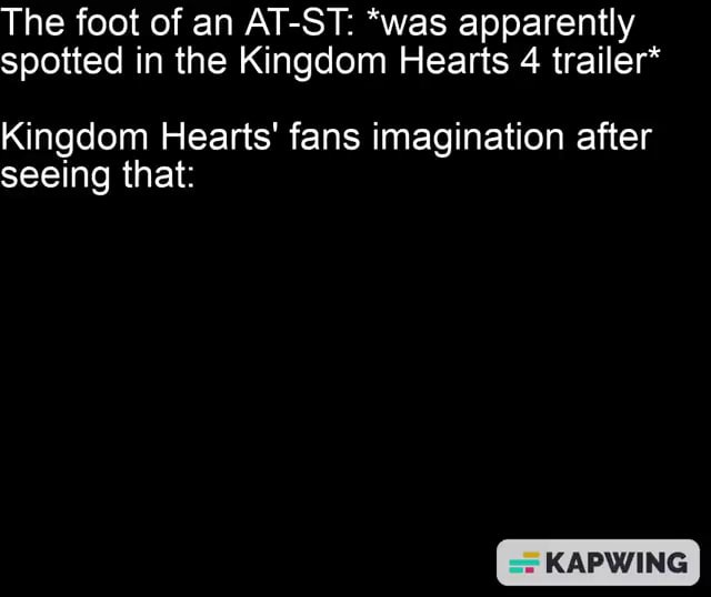The foot of an AT-ST: *was apparently spotted in the Kingdom Hearts 4 ...