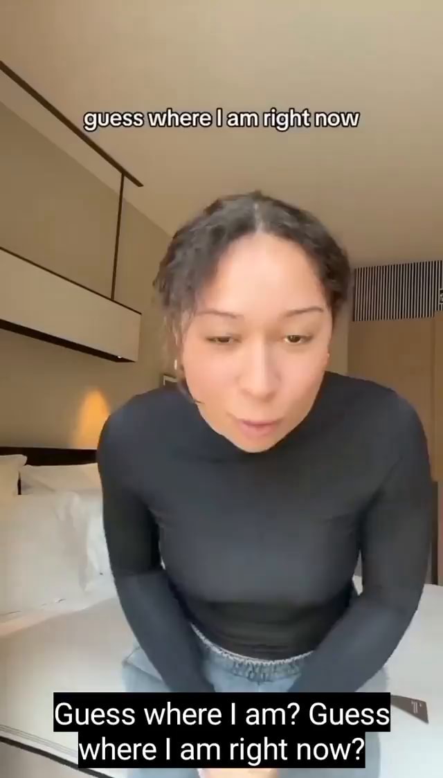 Guess where lam right now Guess where I am? Guess where I am right now ...