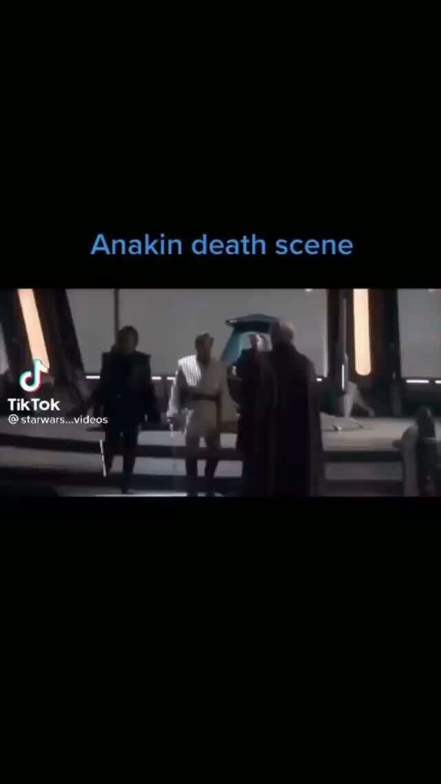 Anakin death scene TikTok - iFunny
