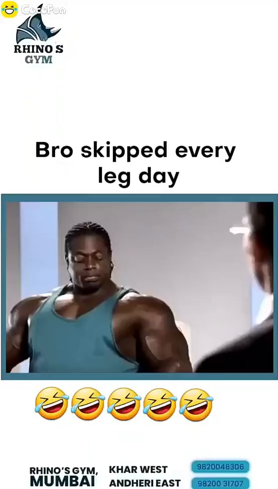 Cod RHINOS GYM Bro skipped every leg day RHINO'SGYM, KHAR WEST MUMBAI ...