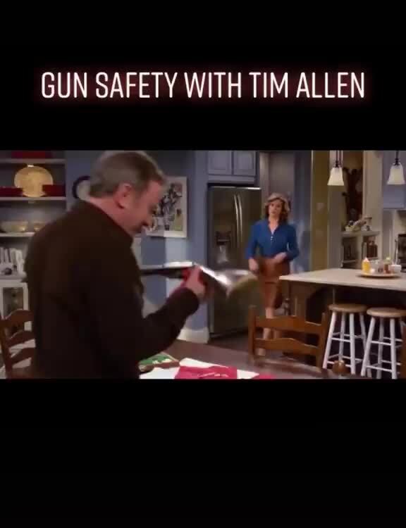 GUN SAFETY WITH TIM ALLEN - iFunny