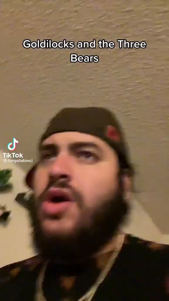 Goldilocks and the Three Bears Tik Tok - iFunny