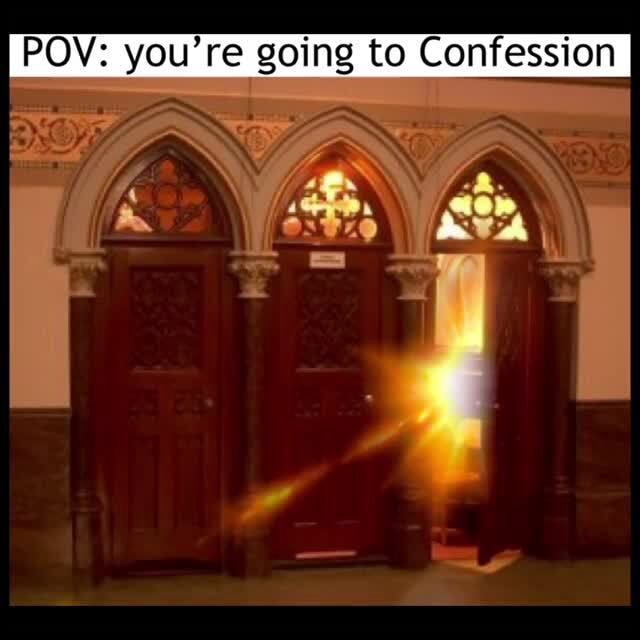 POV: you're going to Confession - iFunny