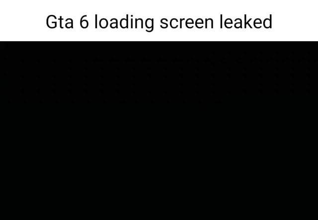 Gta 6 loading screen leaked - iFunny