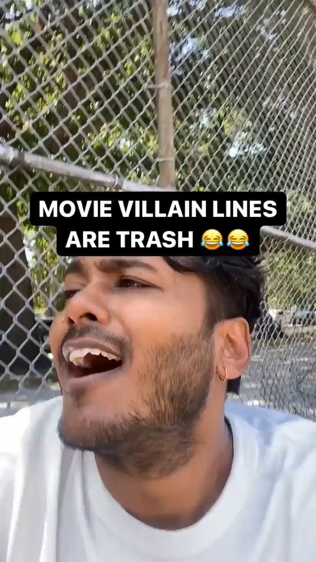 MOVIE VILLAIN LINES ARE TRASH - - iFunny