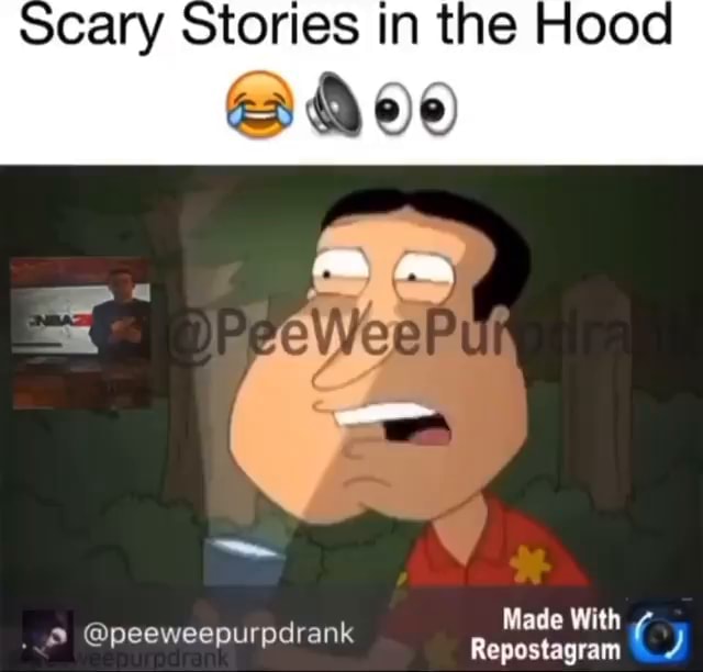 Cary Stories in the Hood @oe Made With Repostagram @peeweepurpdrank ...