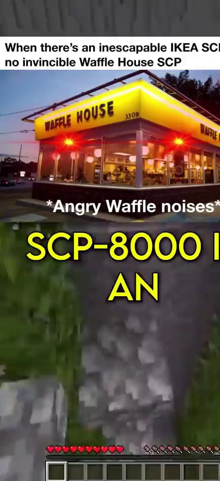 When there's an inescapable IKEA SC no invincible Waffle House SCP ...