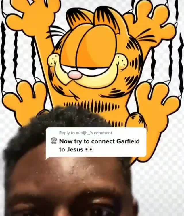 Now try to connect Garfield to Jesus - iFunny