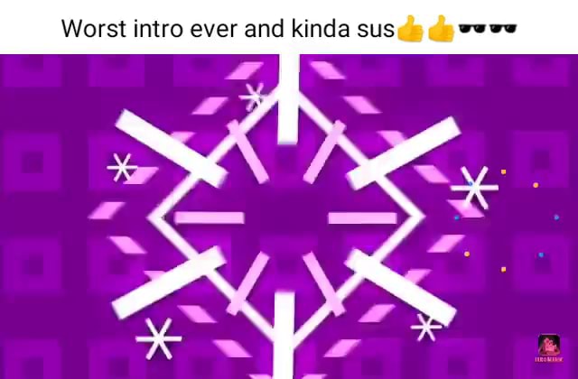 Worst intro ever and kinda sus - iFunny