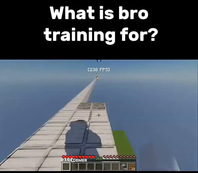 What is bro training for? - iFunny