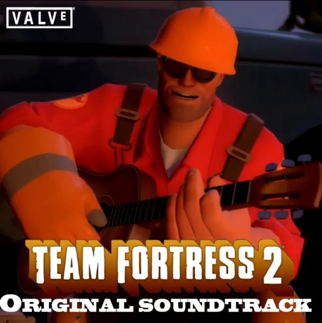 VALVE TEAM FORTRESS ORIGINAL SOUNDTRACK - iFunny