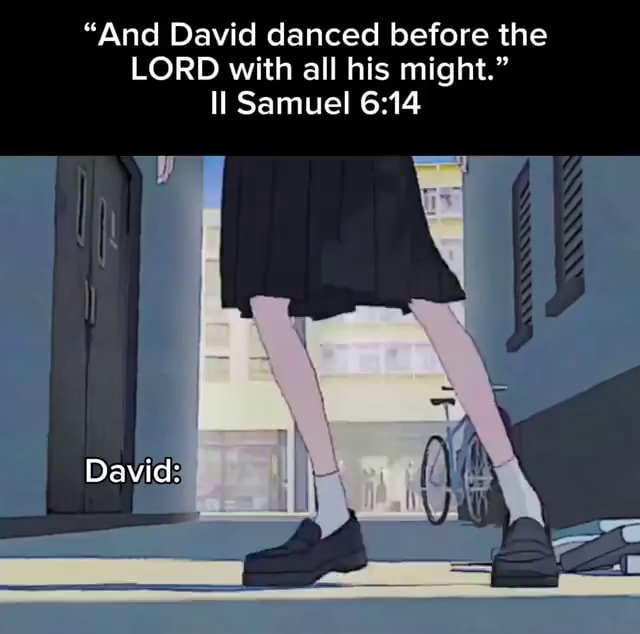 "And David danced before the LORD with all his might." Il Samuel David ...