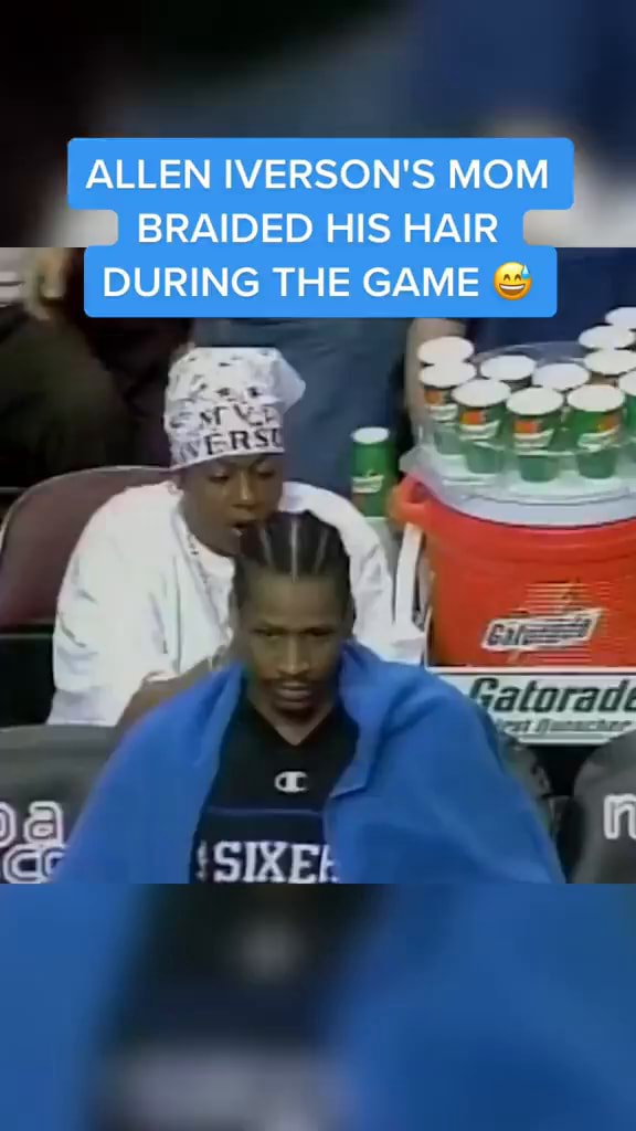 ALLEN IVERSON'S MOM BRAIDED HIS HAIR DURING THE GAME {SIXER - America’s ...