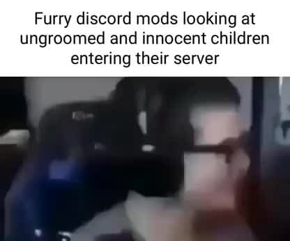 Furry discord mods looking at ungroomed and innocent children entering ...