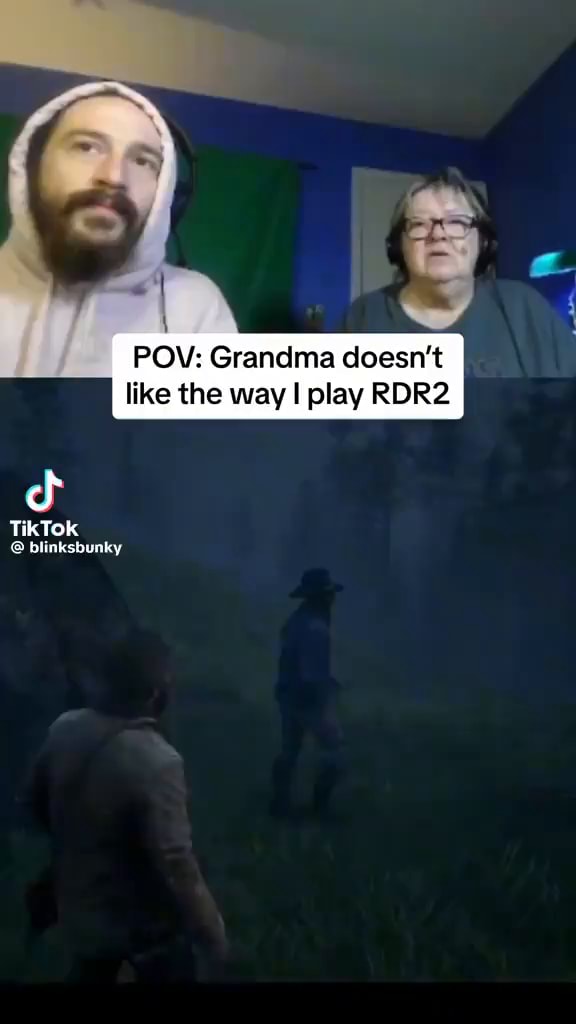 POV: Grandma doesn't like the way I play RDR2 TikTok blinksbunky - iFunny