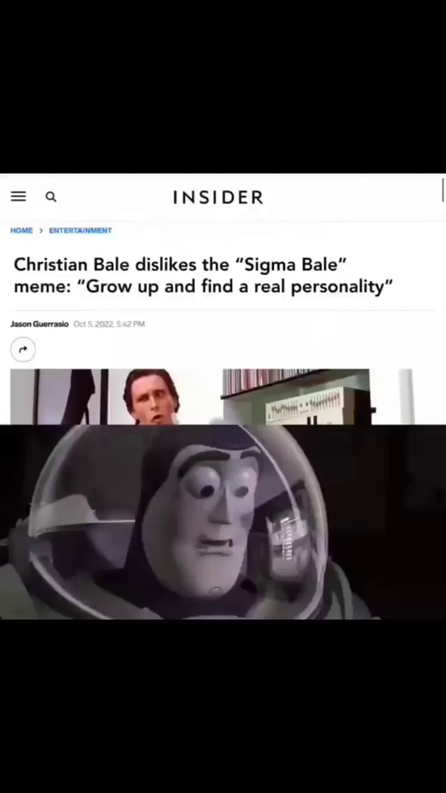 INSIDER Christian Bale dislikes the "Sigma Bale" meme: "Grow up and ...