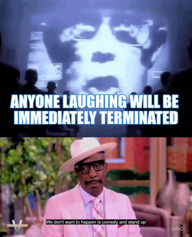ANYONE LAUGHING WILL BE IMMEDIATELY TERMINATED happen comedy and sland ...