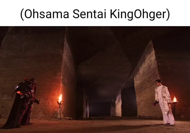 (Ohsama Sentai KingOhger) - iFunny