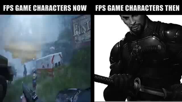 FPS GAME CHARACTERS NOW FPS GAME CHARACTERS THEN - iFunny