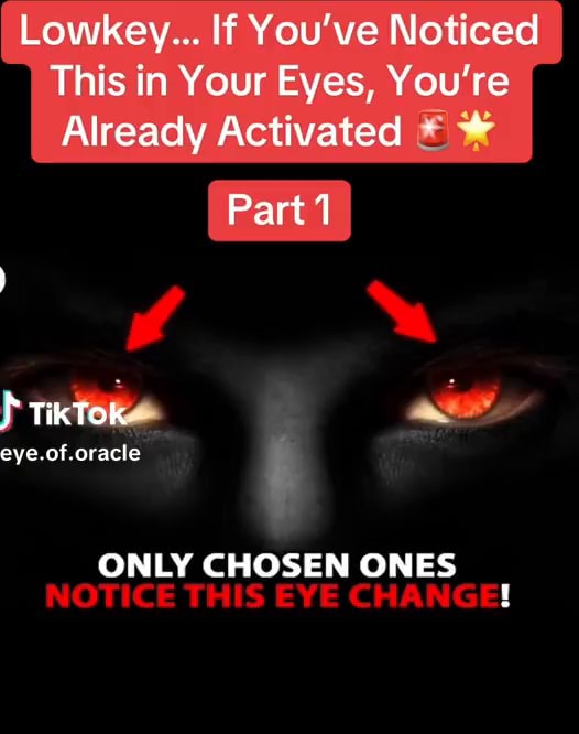Lowkey... If You've Noticed This in Your Eyes, You're Already Activated ...