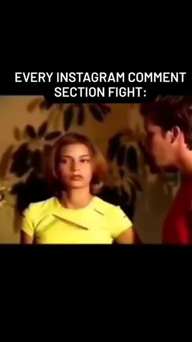 EVERY INSTAGRAM COMMENT SECTION FIGHT: - iFunny