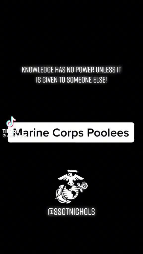 KNOWLEDGE HAS NO POWER UNLESS IT IS GIVEN TO SOMEONE ELSE! Ti 'Marine ...