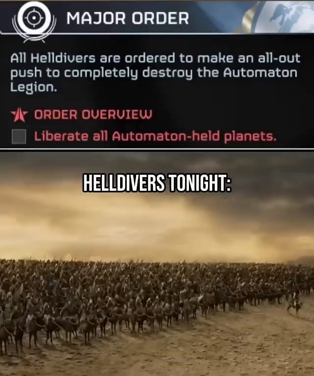 (OJ) MAJOR ORDER All Helldivers are ordered to make an all-out push to ...