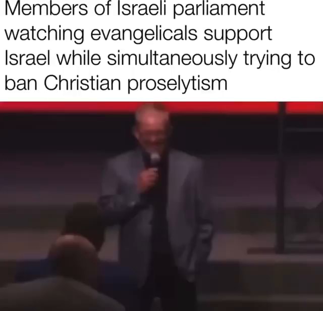 Members of Israell parliament watching evangelicals support Israel ...