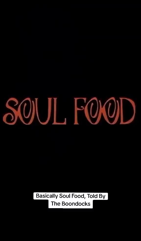 Basically Soul Food, Told By The Boondocks - iFunny