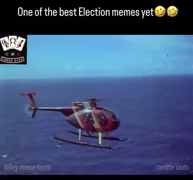 One of the best Election memes yet dilley meme team ramble rants - iFunny