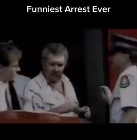 Funniest Arrest Ever Ifunny
