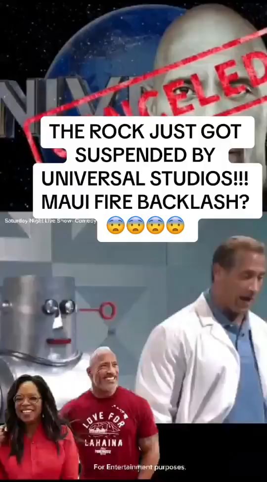 THE ROCK JUST GOT SUSPENDED BY UNIVERSAL STUDIOS!!! MAUI FIRE BACKLASH ...