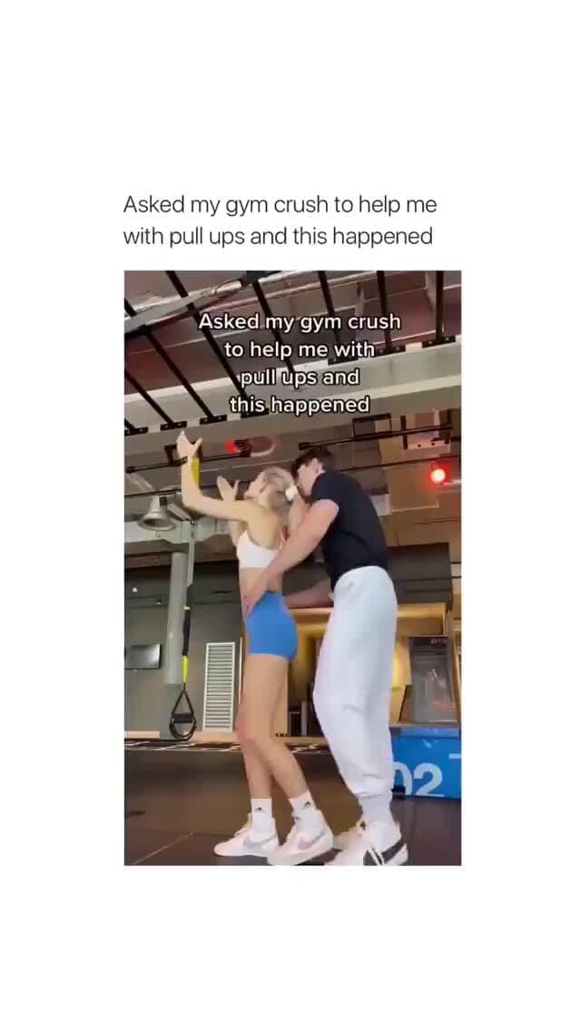 Asked My Gym Crush To Help Me With Pull Ups And This Happened Asked My