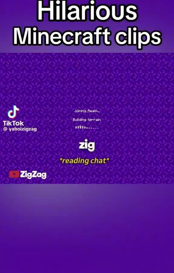 Hilarious Minecraft clips Joining Realh., Building terrain, zig *reading chat* ZigZag ...